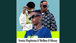 Scotts Maphuma Mellow Sleazy Noma Ungang Bheka Feat Uncool Mc Mr Luu De ...