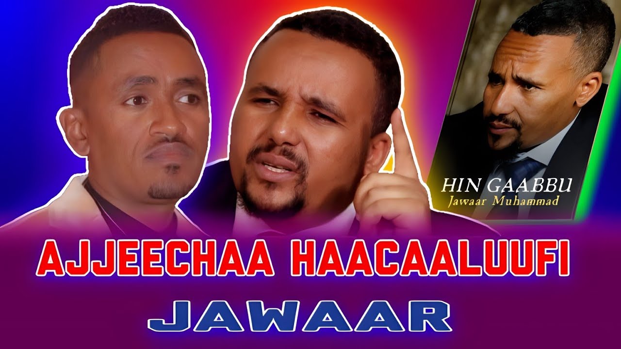 Ajjeechaa Haacaaluu Fi Jawaar Youtube