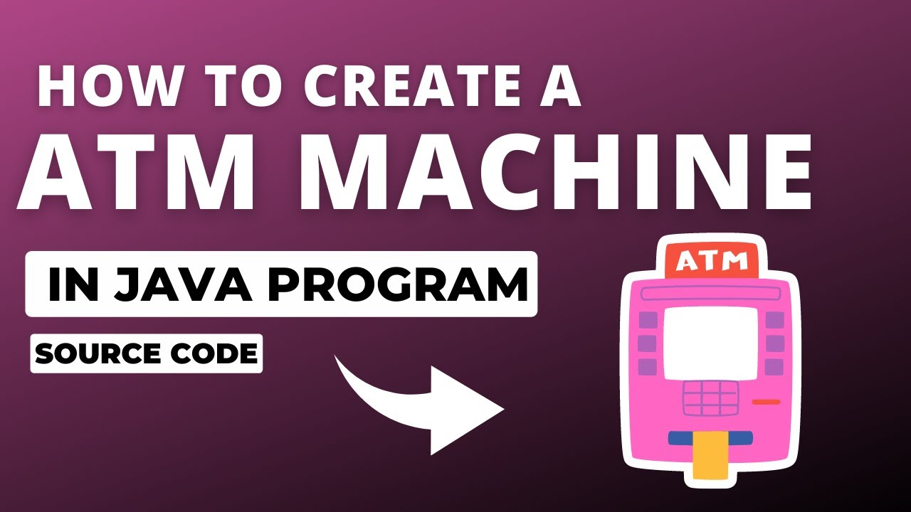 Atm Machine Project Using Java Program Java Atm Project With Source