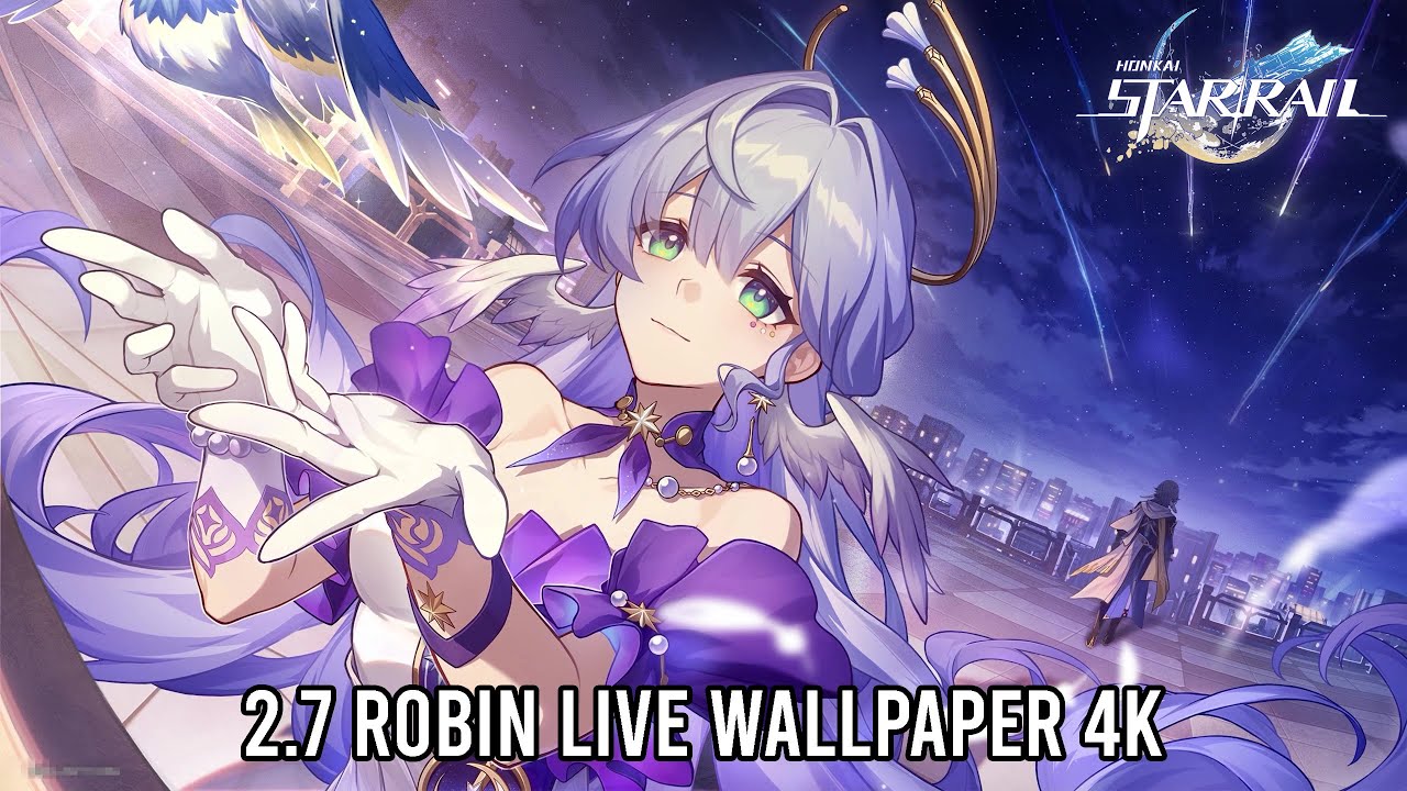 Honkai Star Rail Version 2 7 Robin Live Wallpaper 4k Youtube