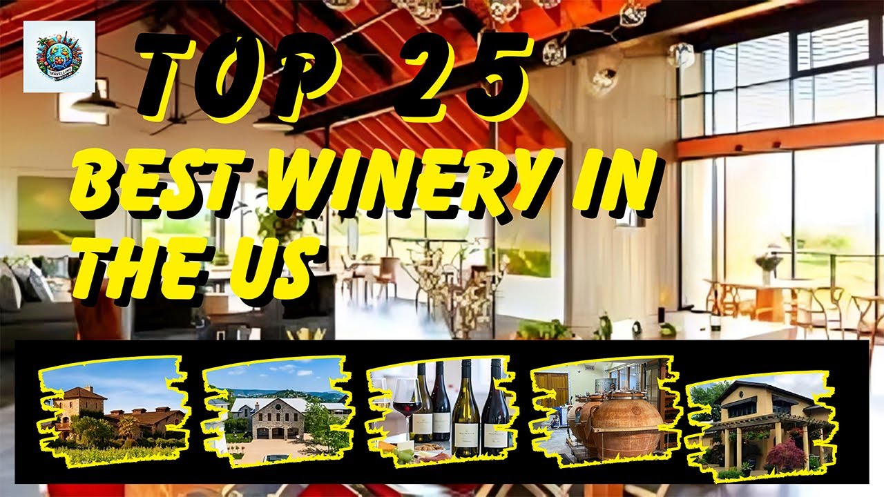 Top 25 Winery In The Usa Red Wine White Wine And More Youtube
