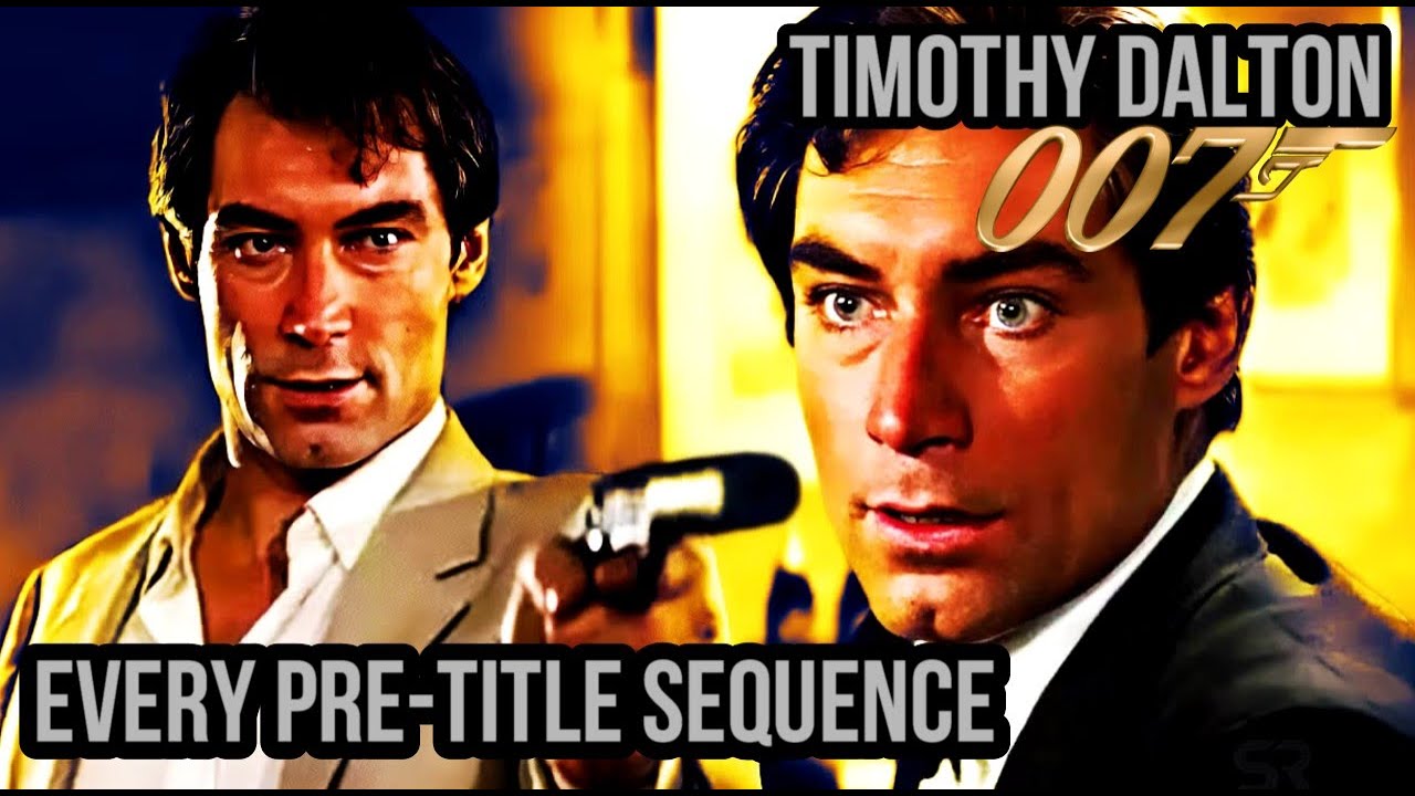 Every 007 Pre Title Sequence Timothy Dalton 4k Uhd Youtube