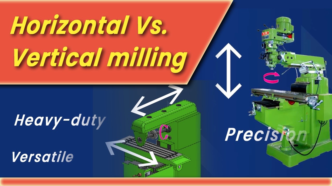 Horizontal Vs Vertical Milling What S The Difference Youtube