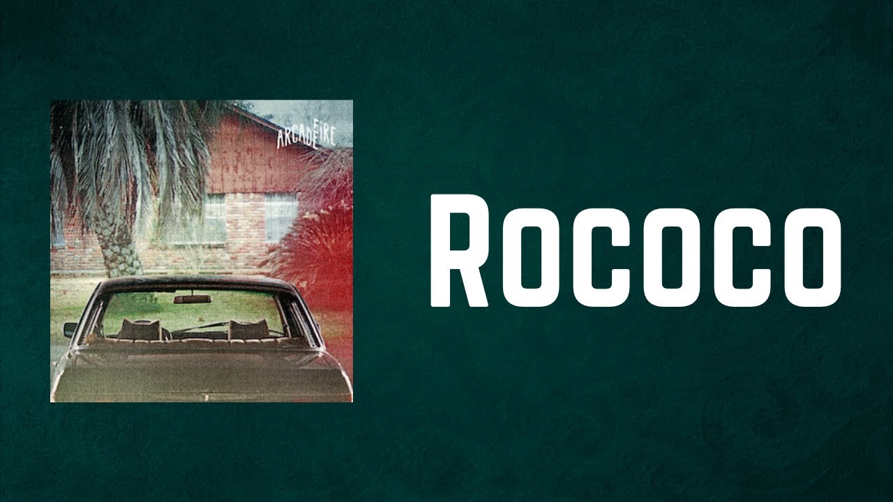 Arcade Fire Rococo Lyrics Youtube