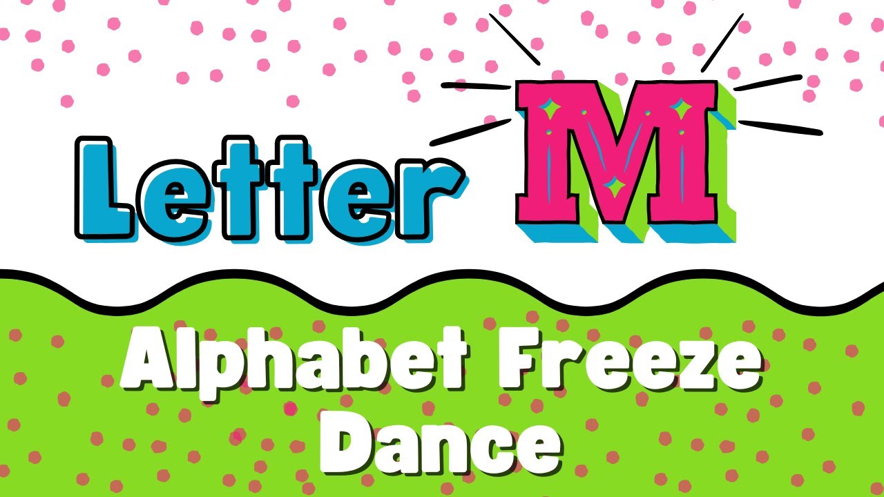 Letter M Freeze Dance Movement Break Alphabet Activities Youtube