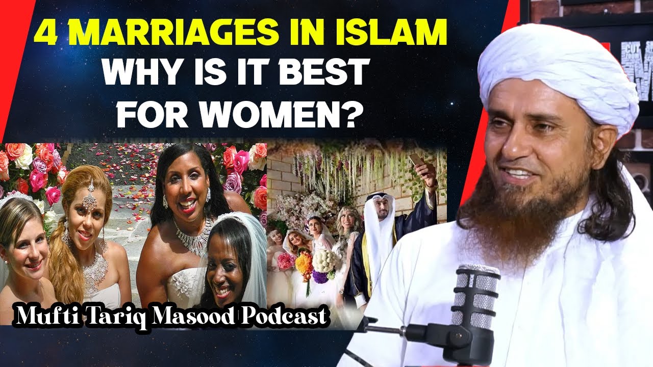 4 Marriages In Islam Mufti Tariq Masood Aurton Ki Behtari Youtube