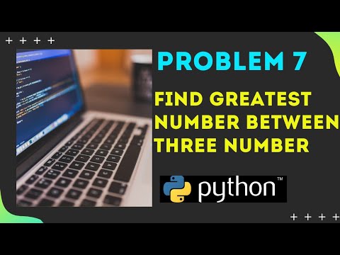 Problem 7 Find Greatest Number Between Three Numbers Given By User