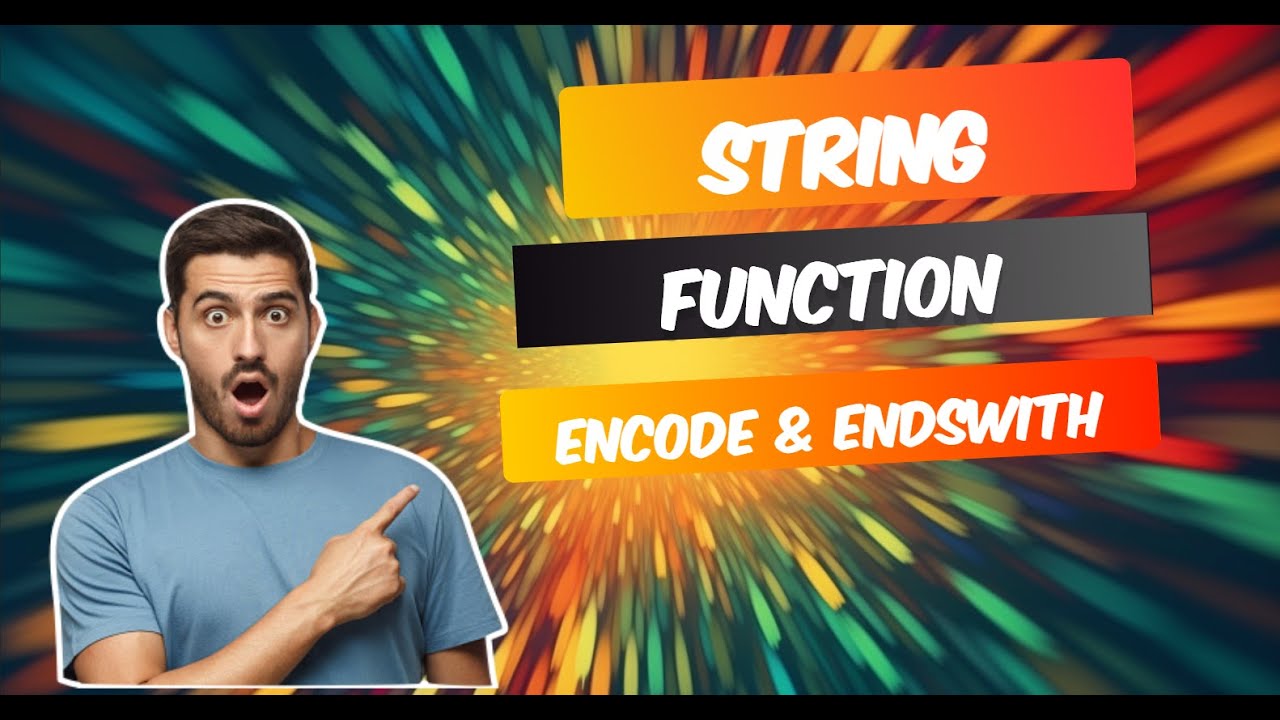 Encoding And Endswith String Functions In Python Python Tutorial 17