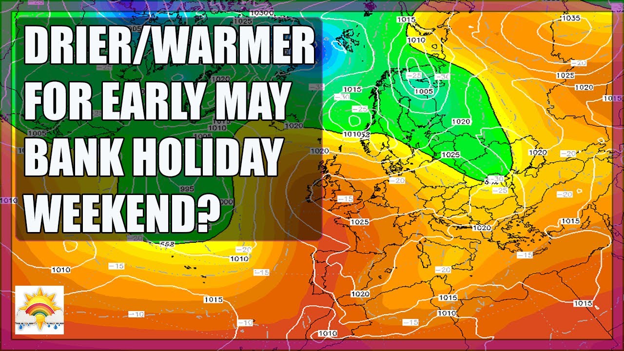 Ten Day Forecast Drier And Warmer For Early May Bank Holiday Weekend