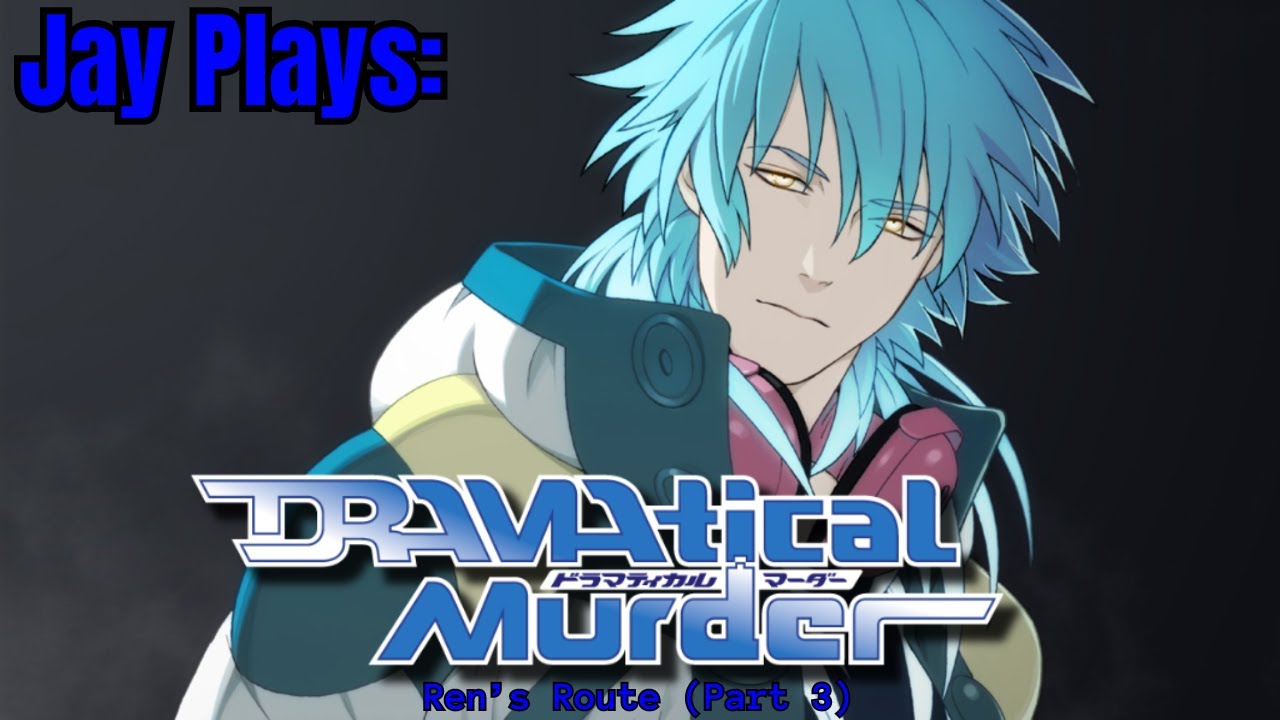 Jay Plays Dramatical Murder Ren S Route Part 3 Part 37 Youtube