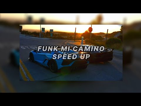 Funk Mi Camino Speed Up Youtube