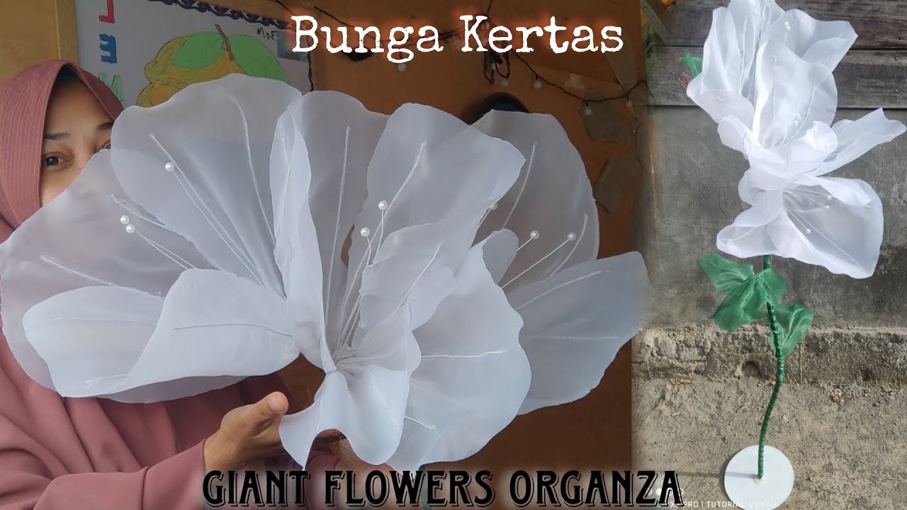 Giant Flowers Organza 05 Bougenville Bunga Kertas Youtube