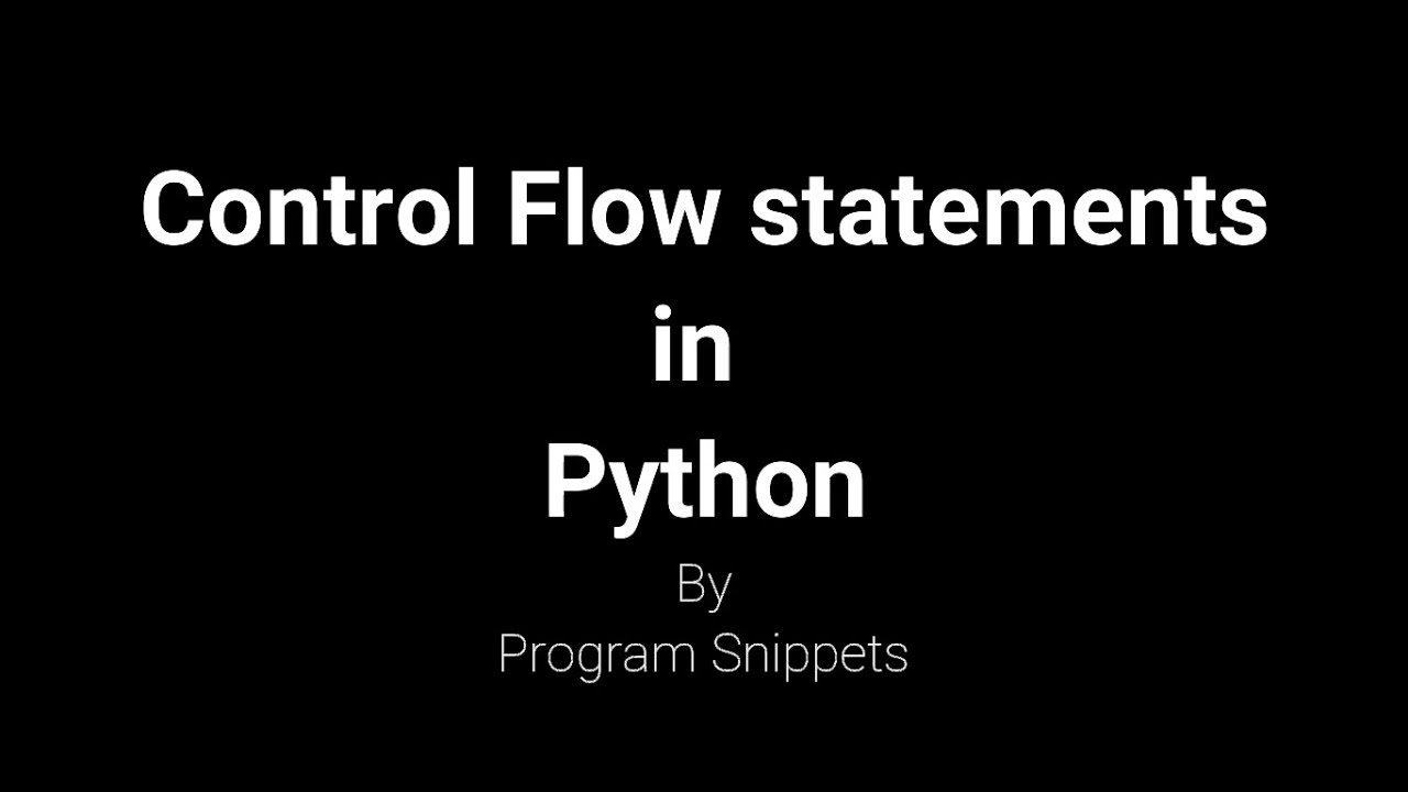 Control Flow Statements Conditional Statements In Python Youtube