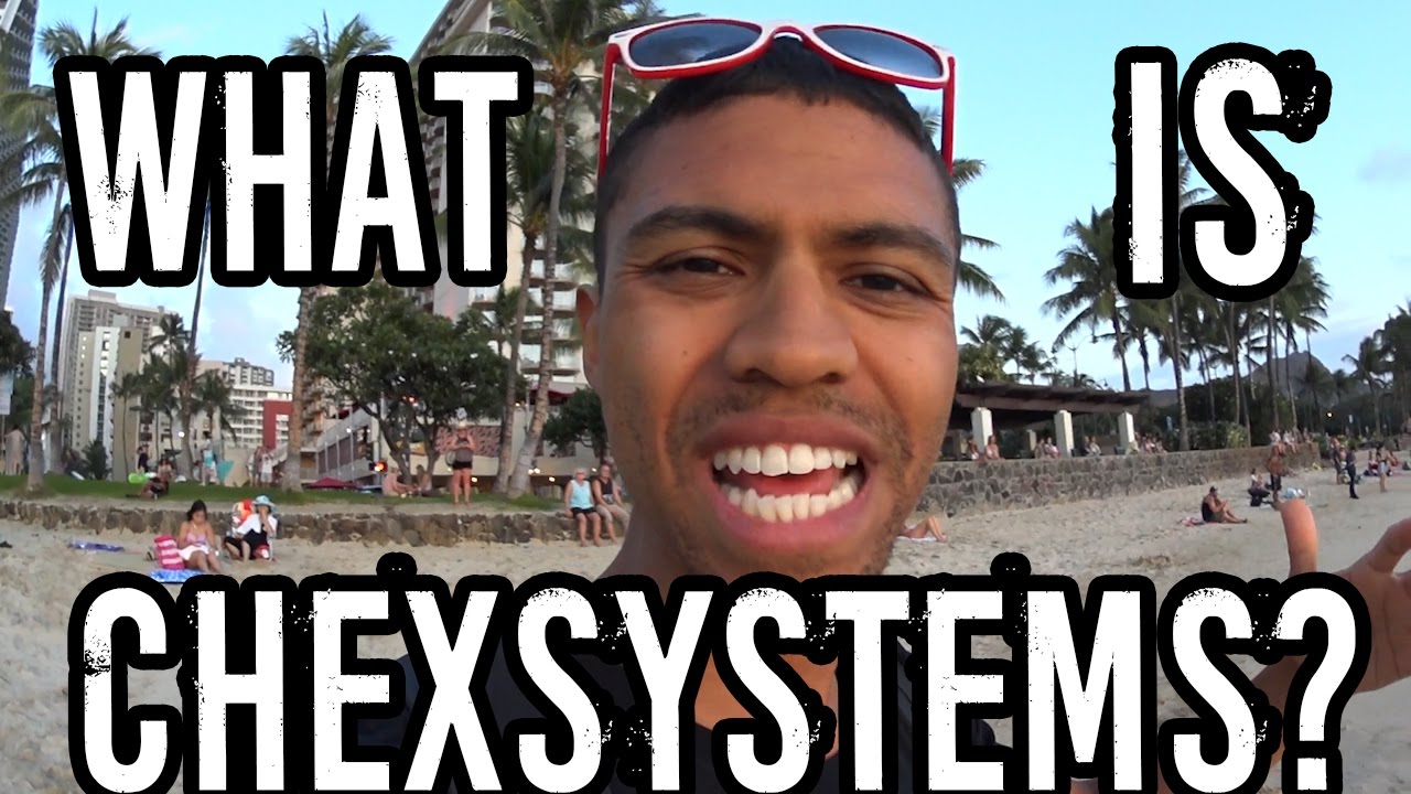 Chexsystems Removal What Is Chexsystems Get A Bank Account Again