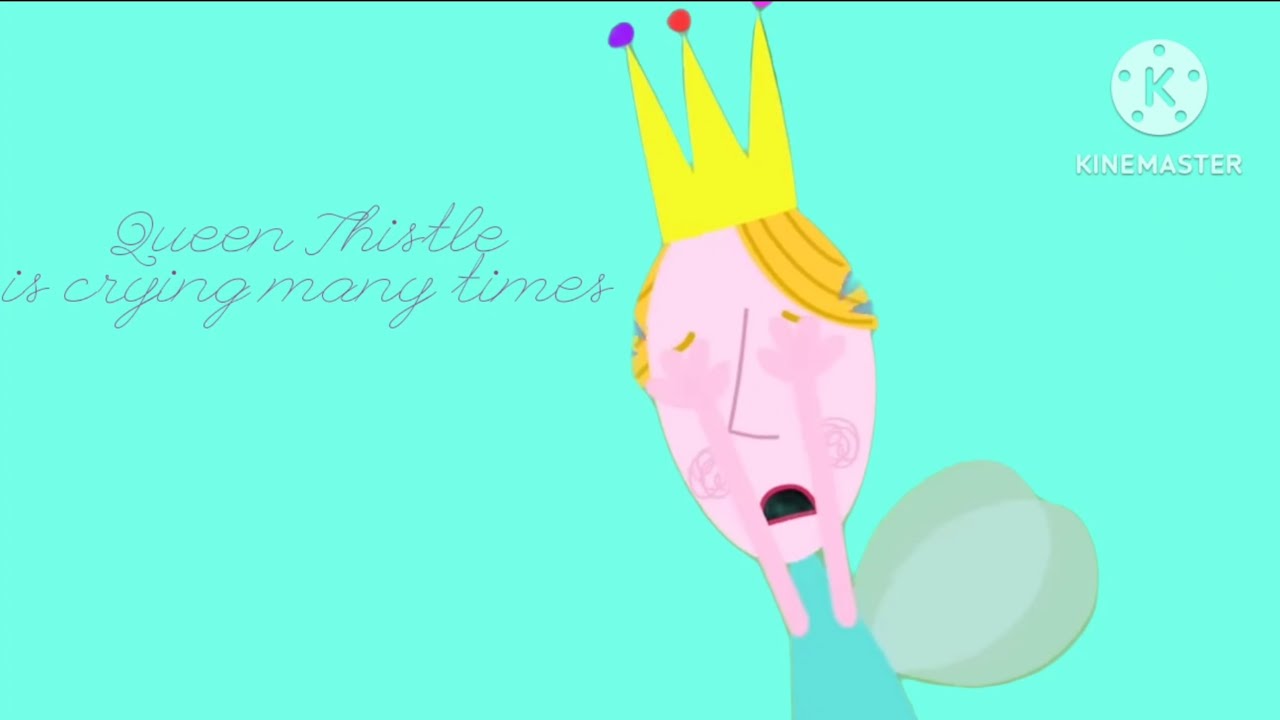 How Many Times Did Queen Thistle Crying Youtube