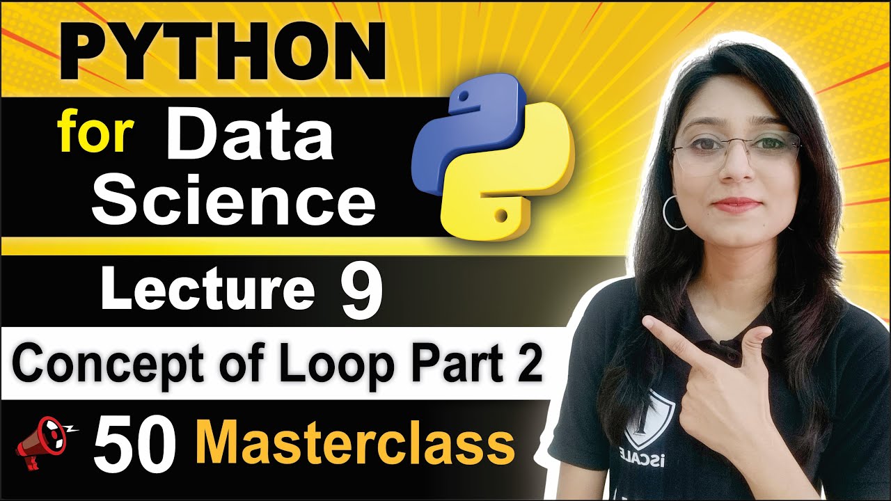 Python Data Science Lecture 9 Understanding Loops Part 2 Youtube