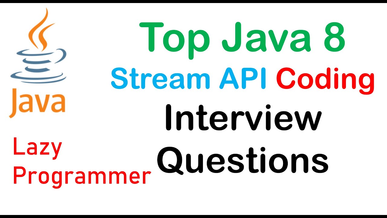 11 Top Java 8 Stream Api Coding Interview Questions With Detailed