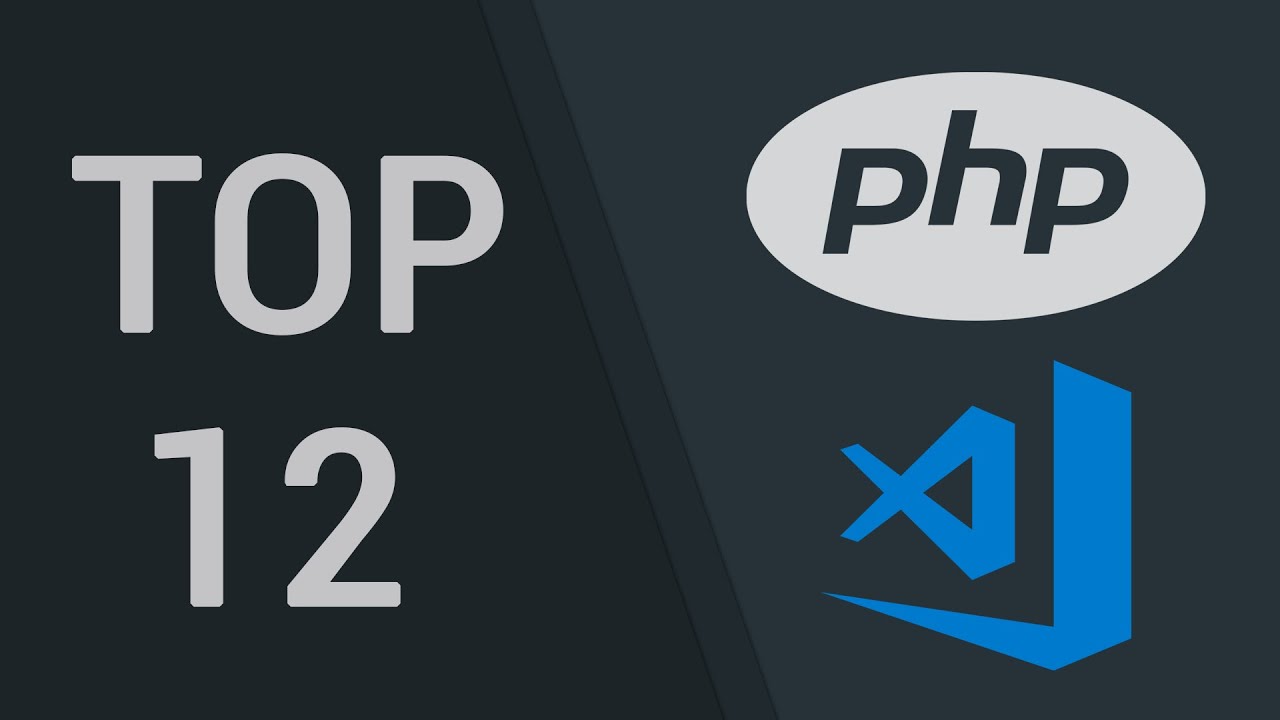 Top 12 Vscode Extensions For Php Youtube