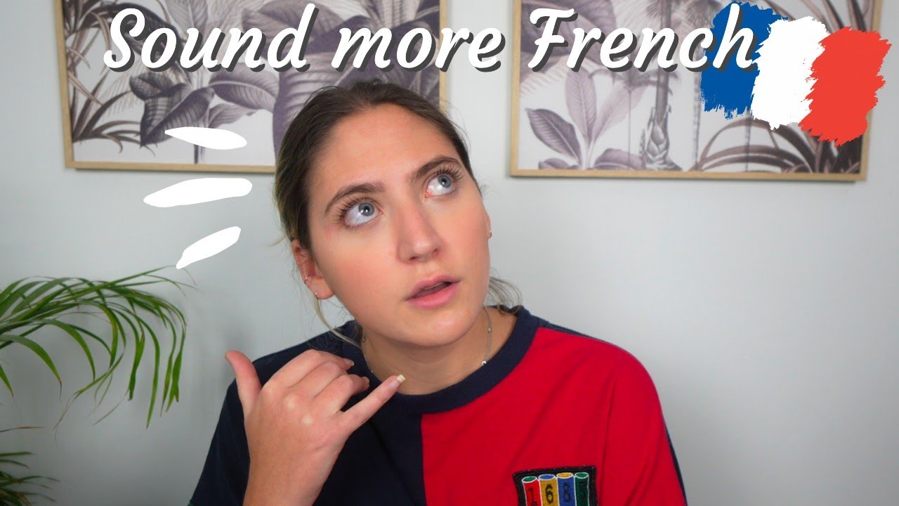 How To Sound More French рџ рџ Youtube