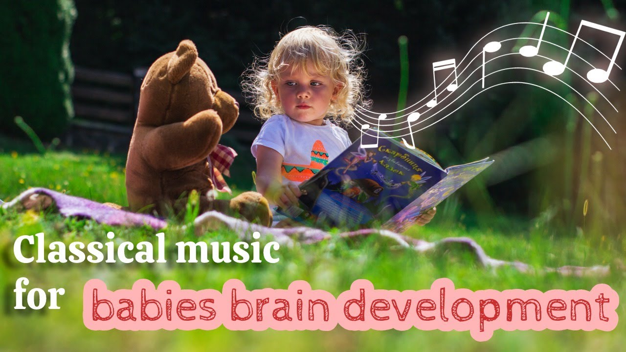 Classical Music For Babies Brain Development Youtube