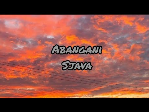 Abangani By Sjava Full Lyrics Youtube