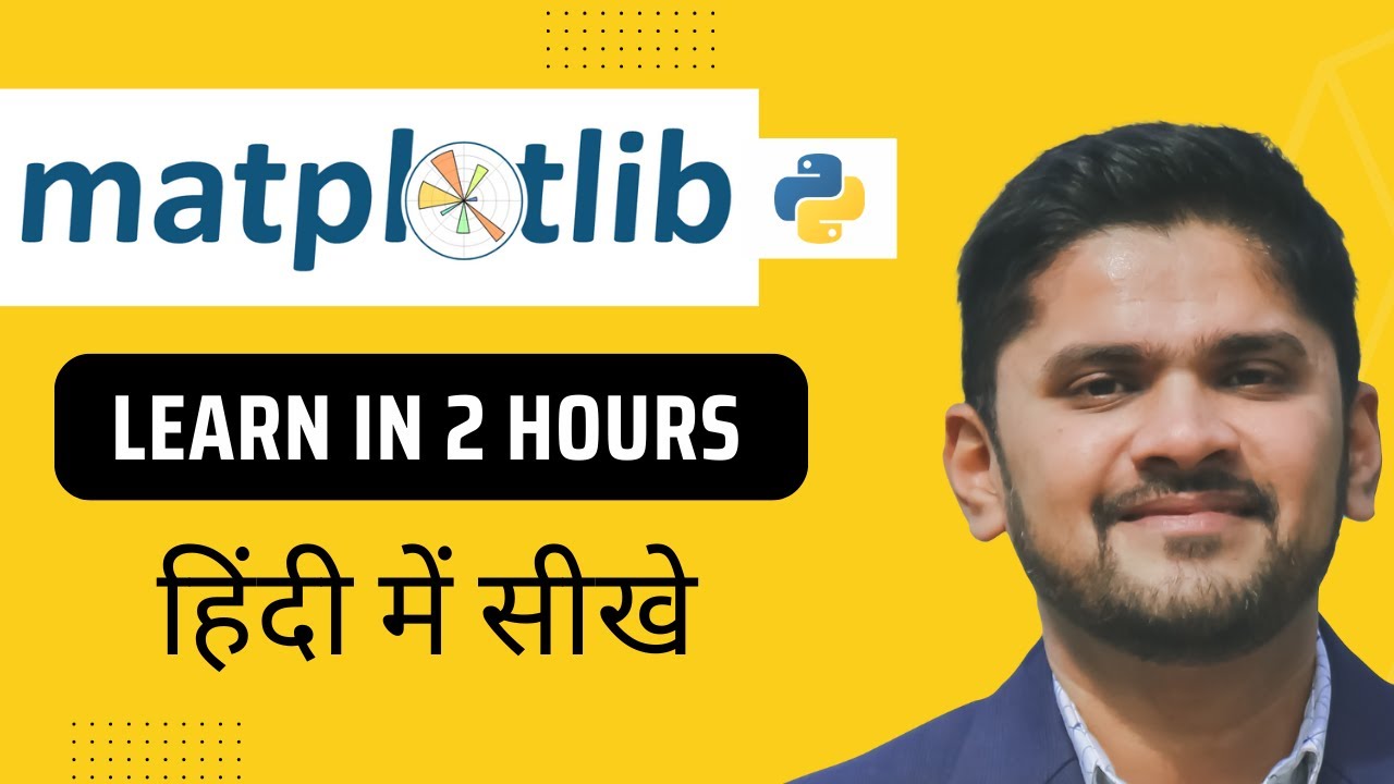 Python Matplotlib Tutorial In Hindi Learn In 2 Hours Matplotlib For