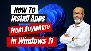 Windows 11 Install Apps Or Software From Anywhere Install Apps Not From