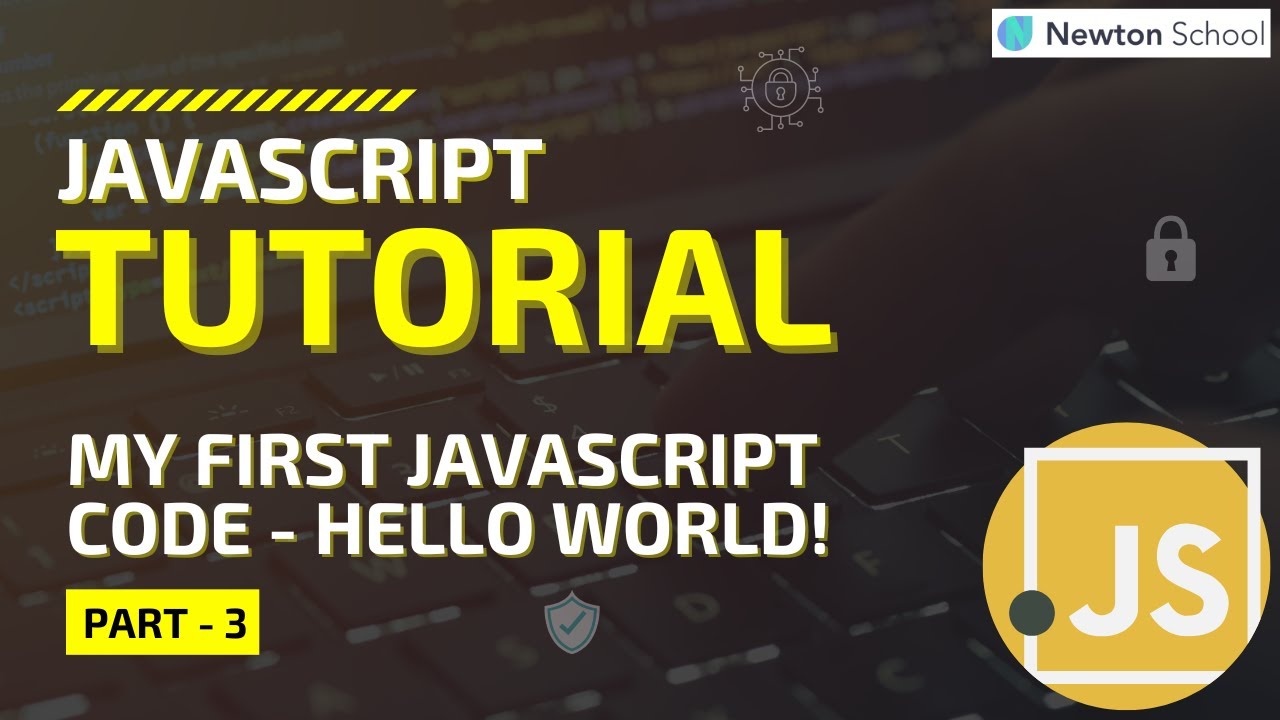 My First Javascript Code Hello World Javascript Tutorial For