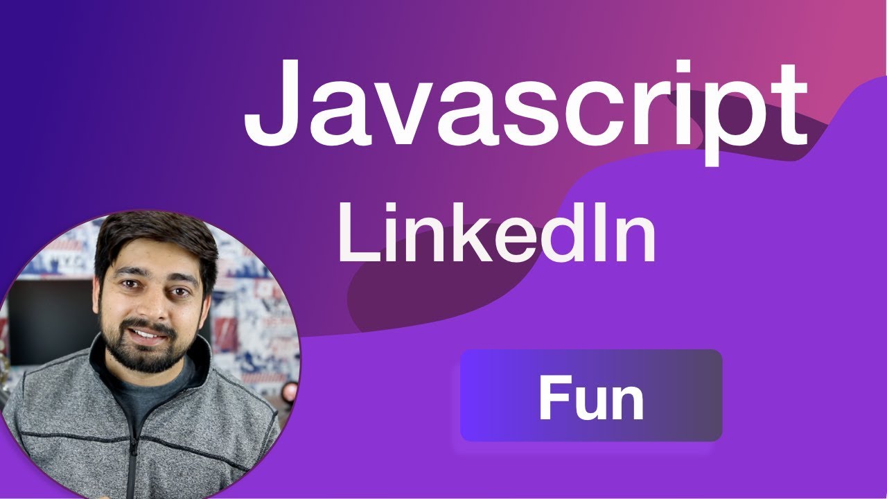 Fun With Javascript On Linkedin Youtube