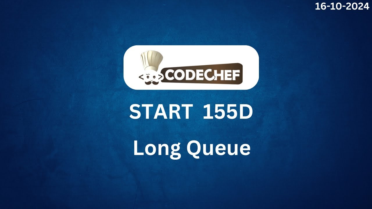 Long Queue Codechef Coding Contest 156d Solution Youtube