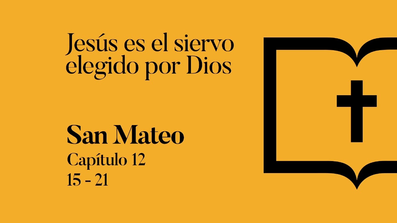 Mateo 12 15 21 Jesús Es El Siervo Elegido Por Dios Youtube