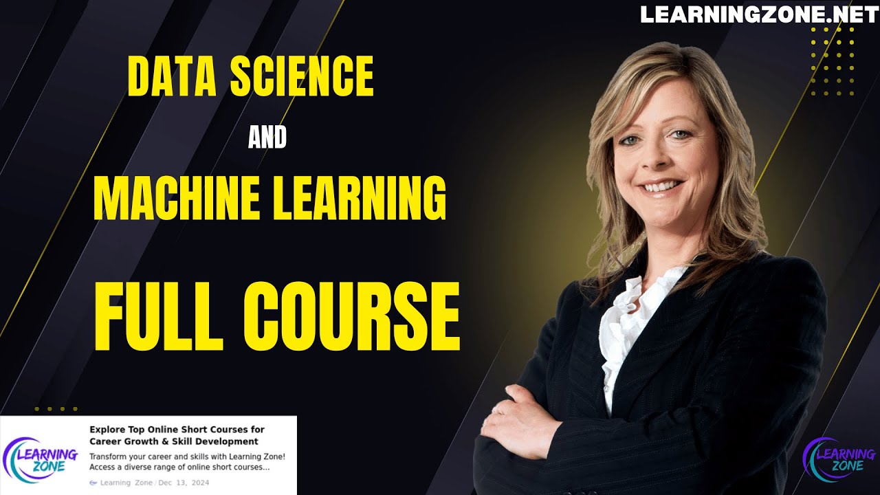 Data Science And Machine Learning Full Course Complete Tutorial For