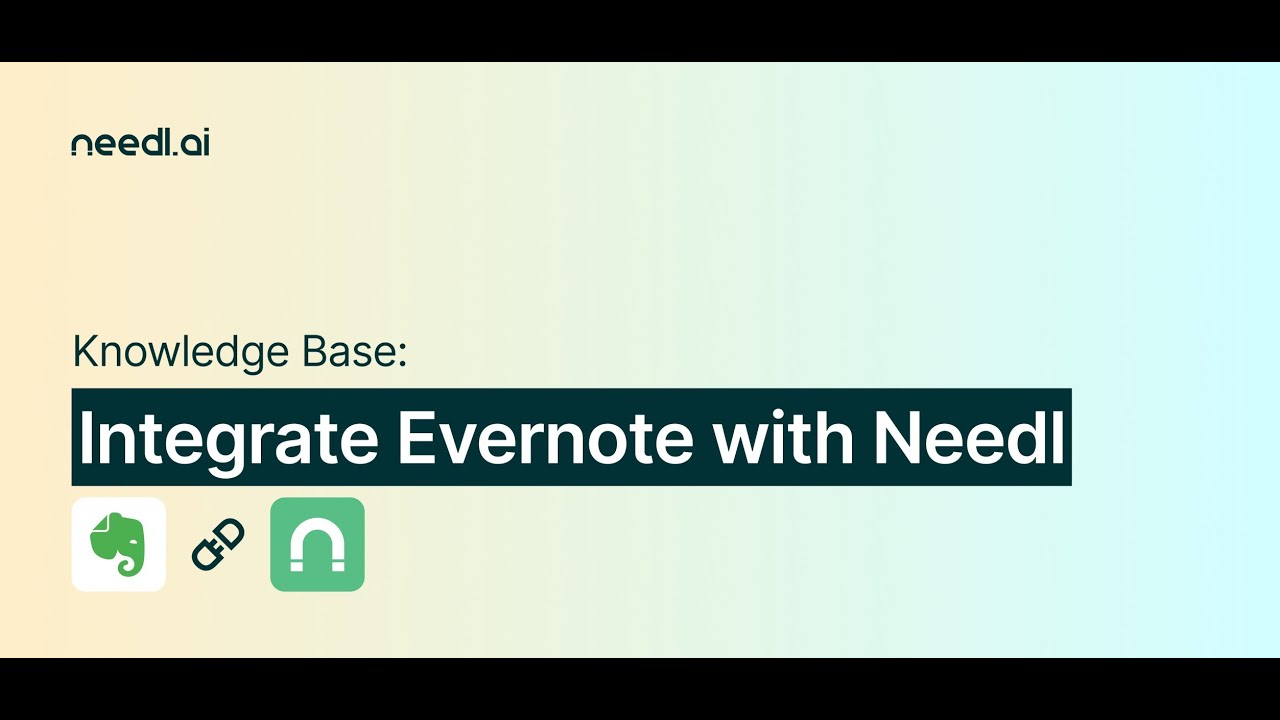 Knowledge Base Integrate Evernote With Needl Youtube