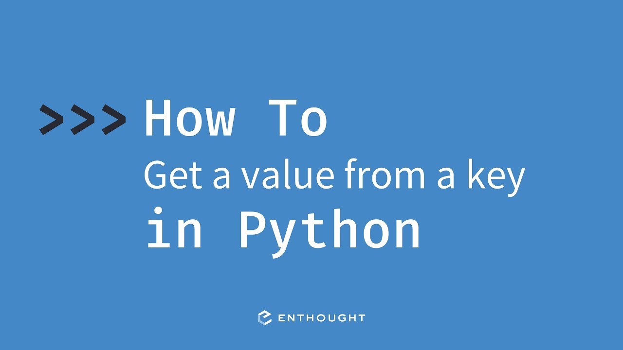 How To Get A Value From A Key In Python Youtube