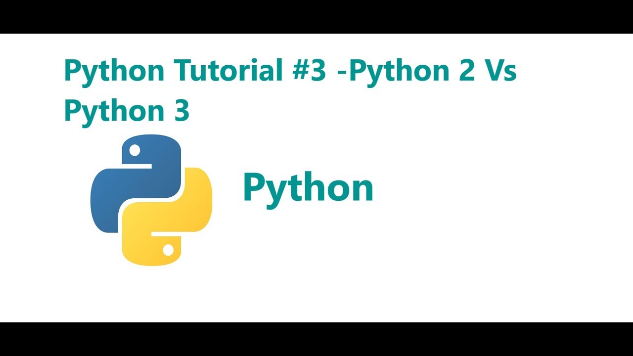 Python Programming Tutorial 3 Python 2 Vs Python 3 Youtube