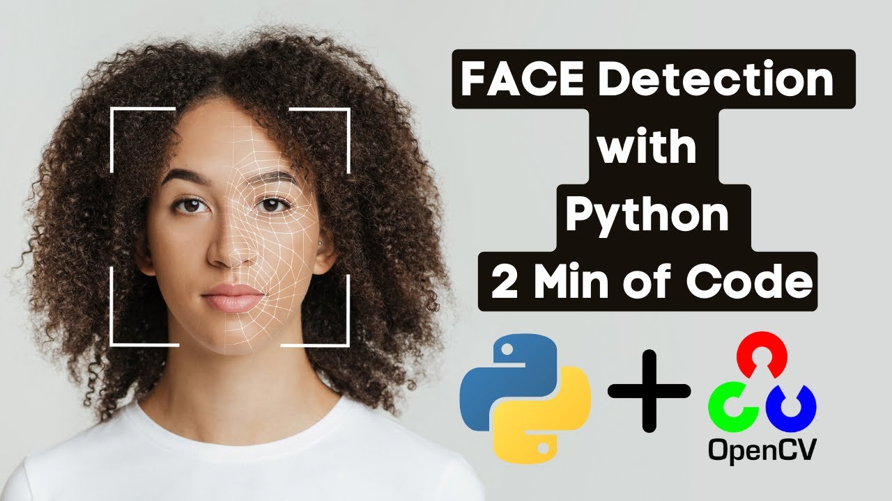 Face Detection With Python 2 Min Of Code Practical Tutorial Youtube
