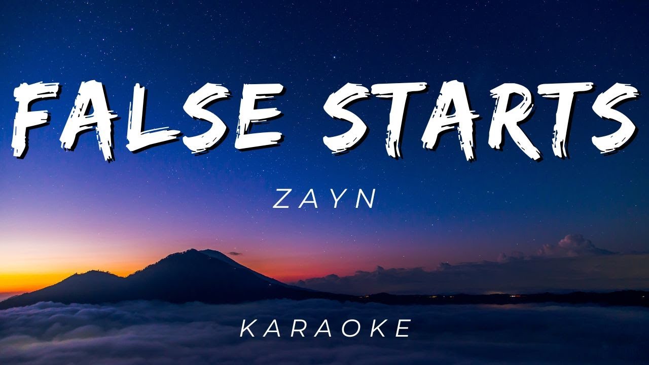False Starts Zayn Karaoke Version Youtube