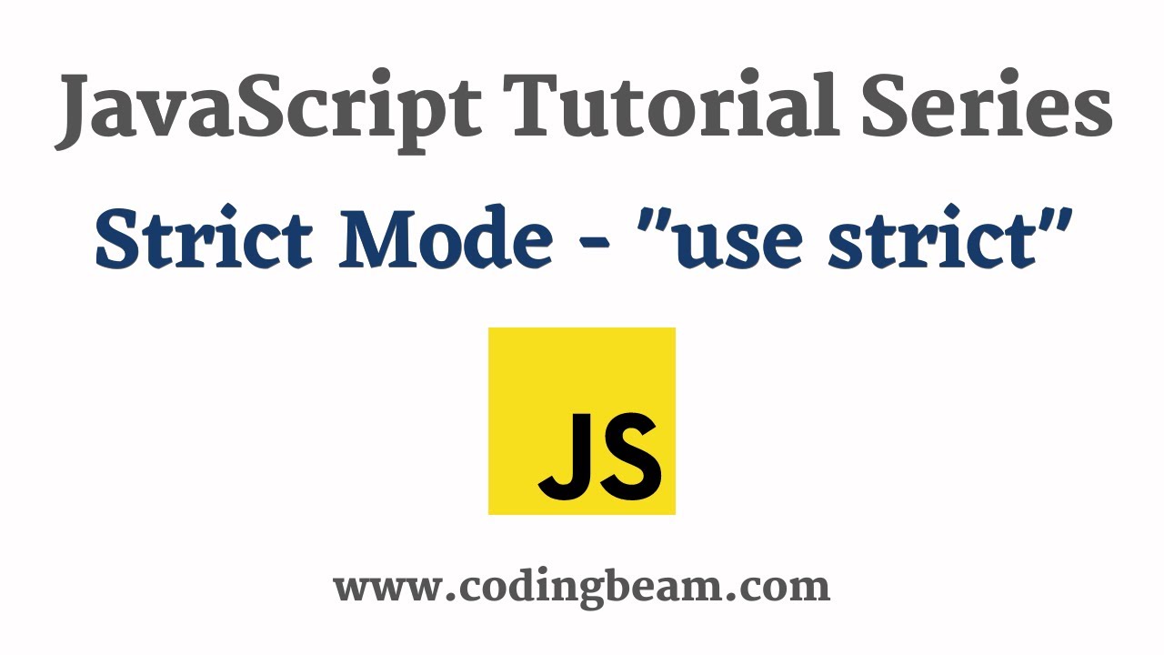 13 Strict Mode Use Strict In Javascript Javascript Tutorial Series