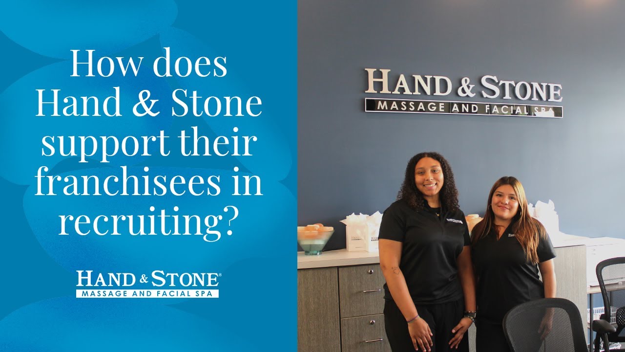 How Hand Stone Supports Their Franchisees In Recruiting Youtube