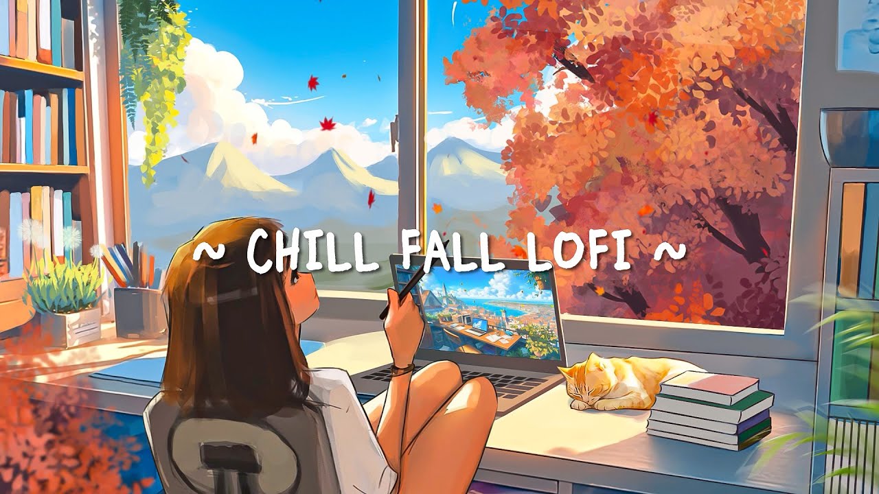 Chill Fall Lofi рџќ Early Morning With Positive Lofi Hip Hop Work