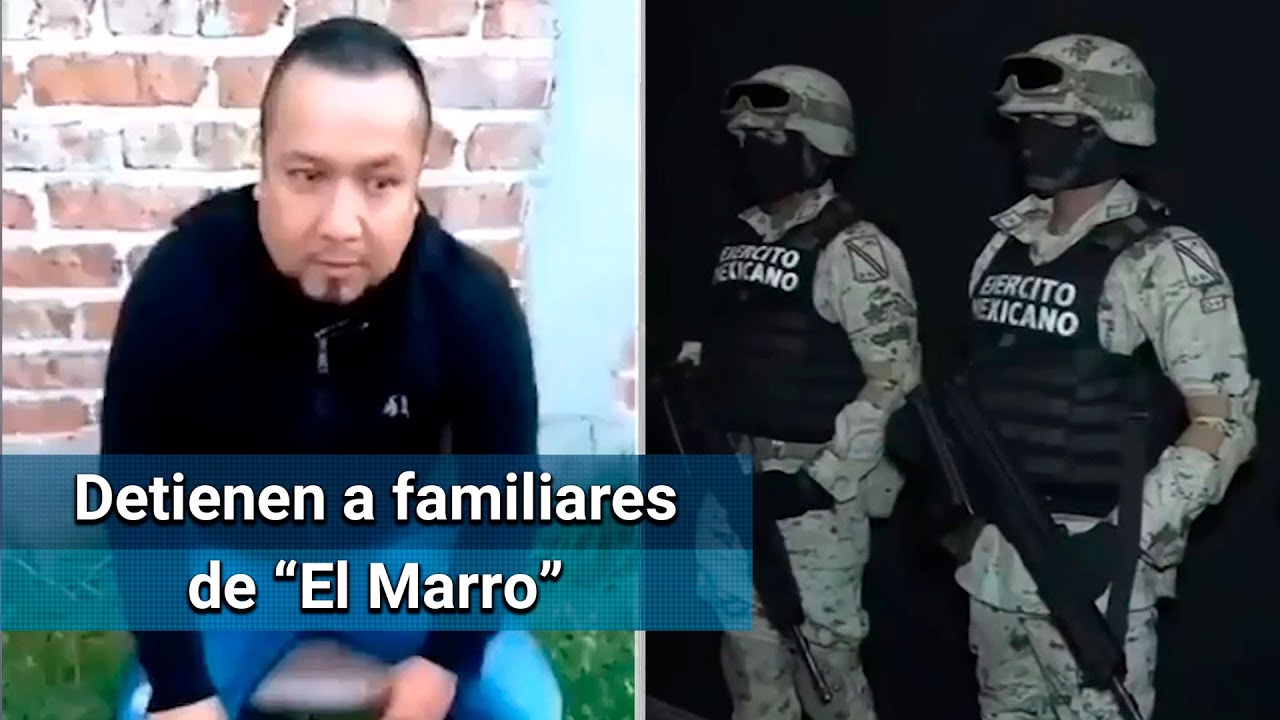 Sedena Reporta Detención De Madre Y Hermana De El Marro Youtube