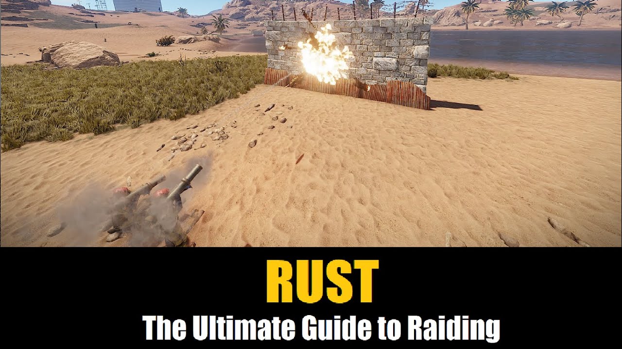 Rust The Ultimate Guide To Raiding Youtube
