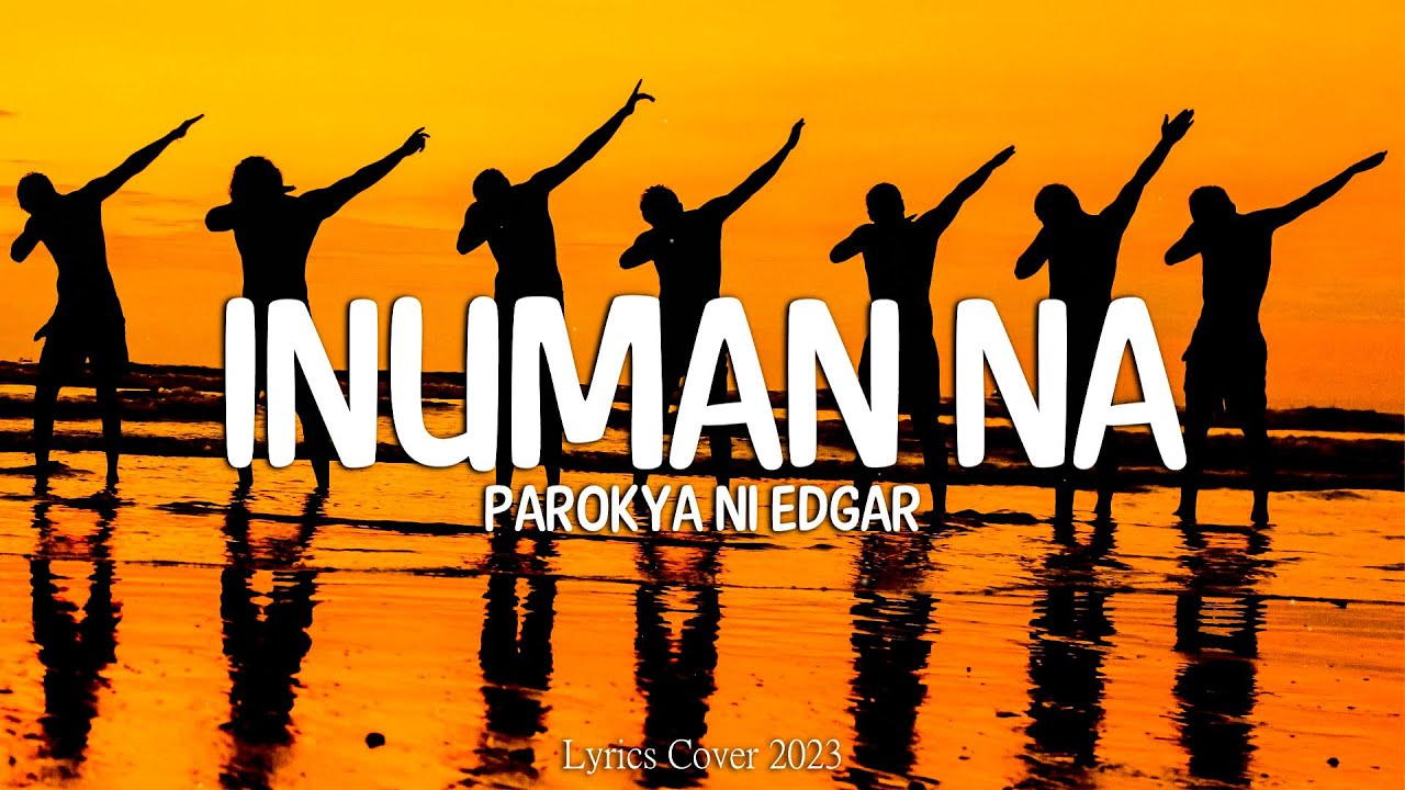 Parokya Ni Edgar Inuman Na Lyrics Youtube