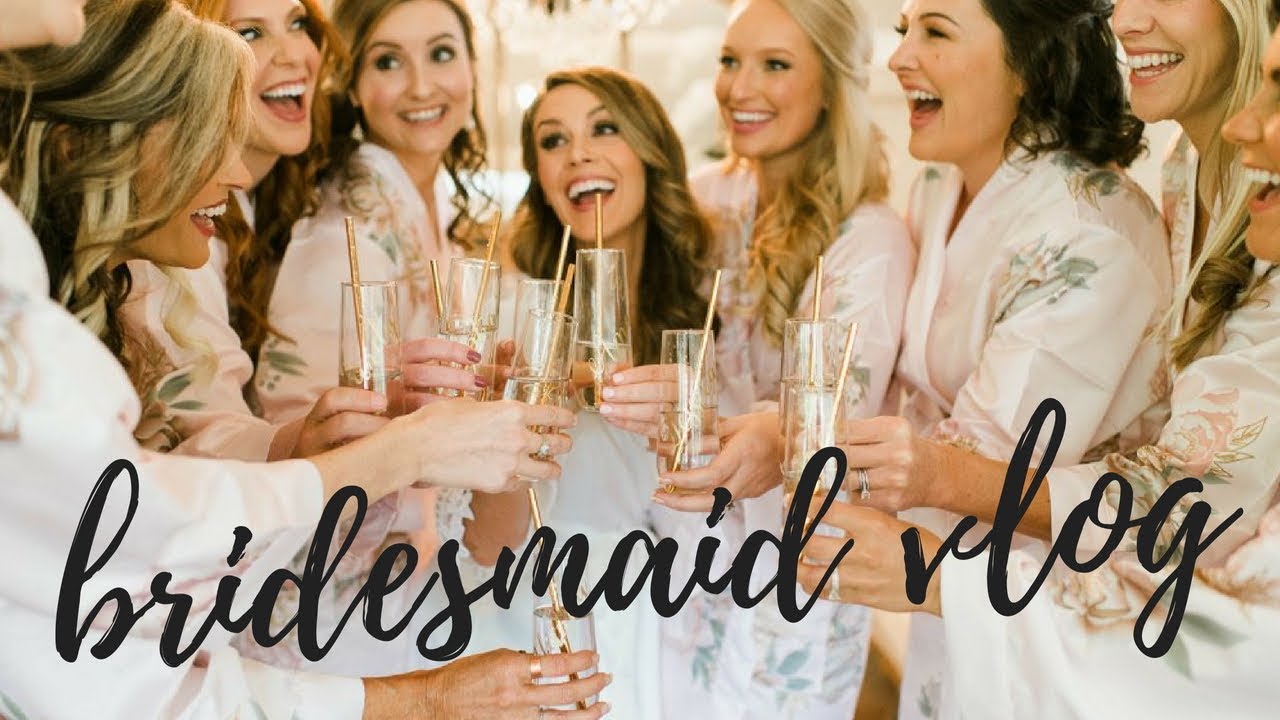 Bridesmaid Vlog Wedding Day Youtube