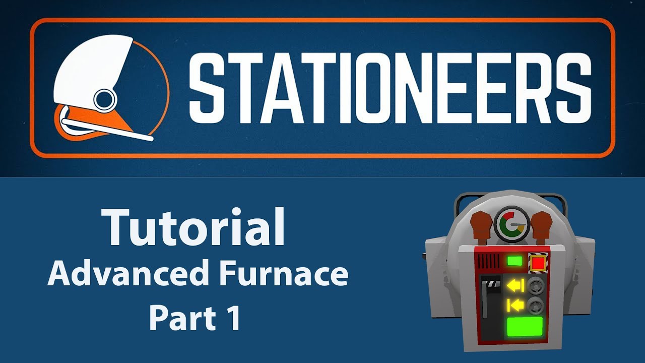 Stationeers Tutorial Advanced Furnace Part 1 Youtube