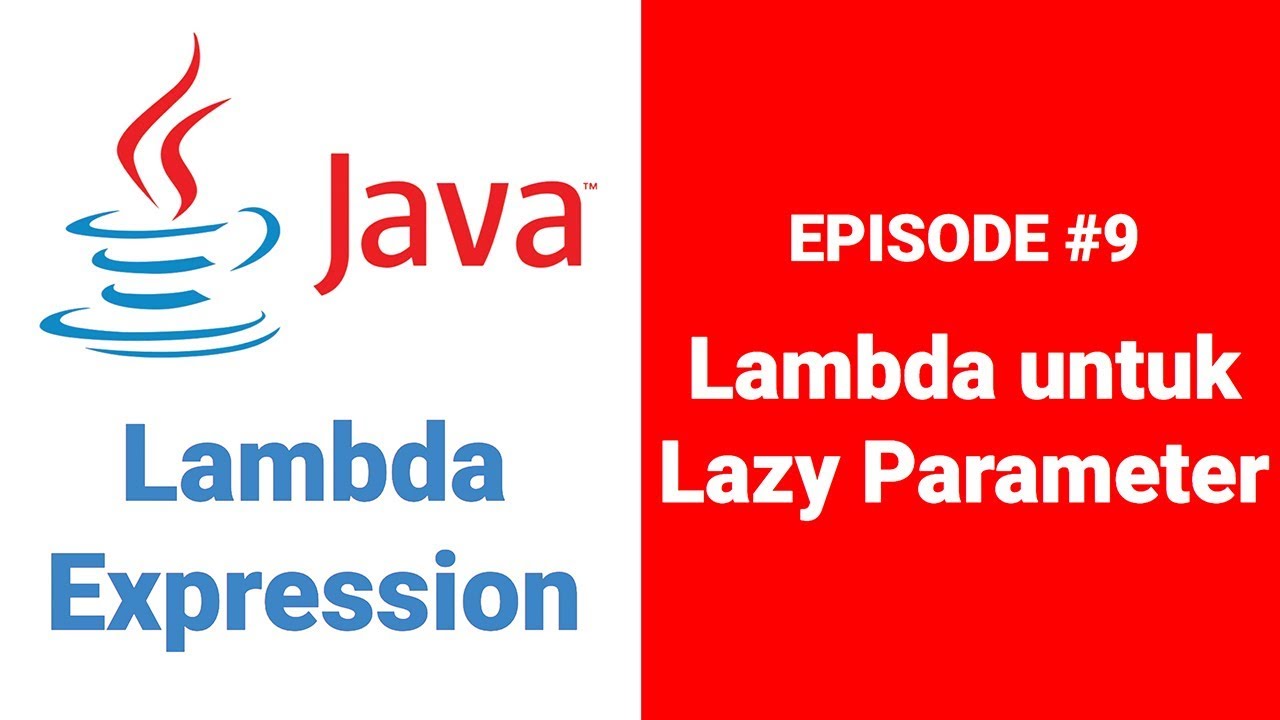 Belajar Java Lambda Expression 9 Lambda Untuk Lazy Parameter Youtube