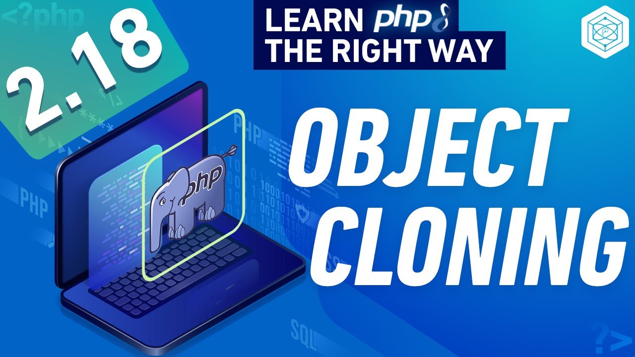 Php Object Cloning Clone Magic Method Full Php 8 Tutorial Youtube