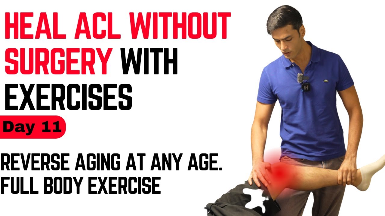Heal Acl Without Surgery With Exercises Day 11 Reverse Aging At Any