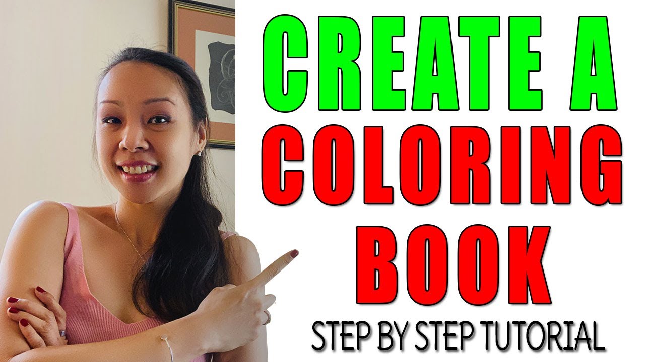 Step By Step How To Create A Coloring Book From Scratch Using Free