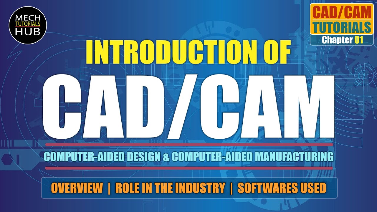 Introduction Of Cad Cam Cad Cam Tutorials Chapter 01 Youtube